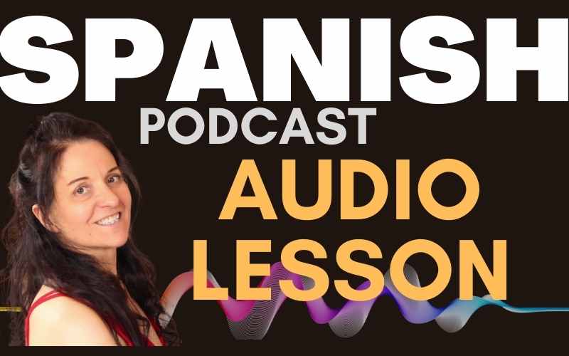 Spanish audio lesson with speaking & listening drills, and much more